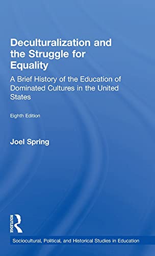 Deculturalization and the Struggle for Equality: A Brief History of the ...
