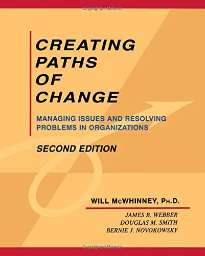 Creating Paths of Change: Managing Issues and Resolving Problems in ...