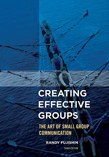 Creating Effective Groups: The Art of Small Group Communication – 3rd ...