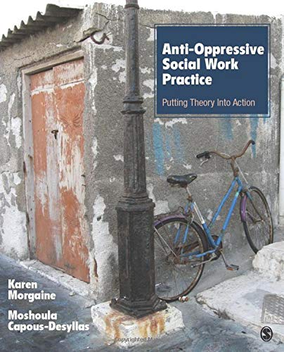 Anti-Oppressive Social Work Practice: Putting Theory Into Action – 1st ...