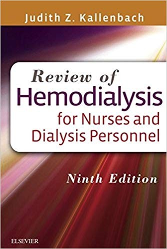 Review of Hemodialysis for Nurses and Dialysis Personnel 9th Edition by ...