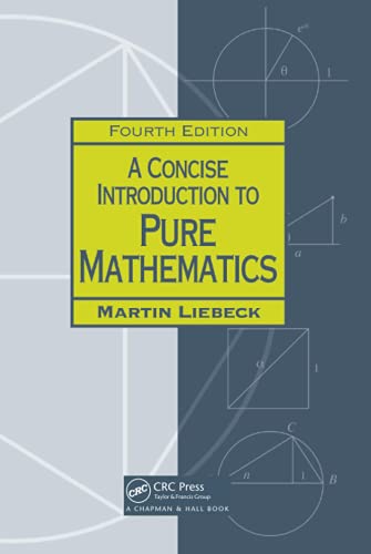 A Concise Introduction to Pure Mathematics (Chapman Hall/CRC ... A Concise Introduction to Pure Mathematics (Chapman Hall/CRC ...