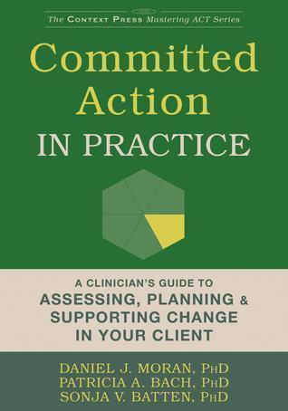 Committed Action In Practice A Clinicians Guide To Assessing Planning ...