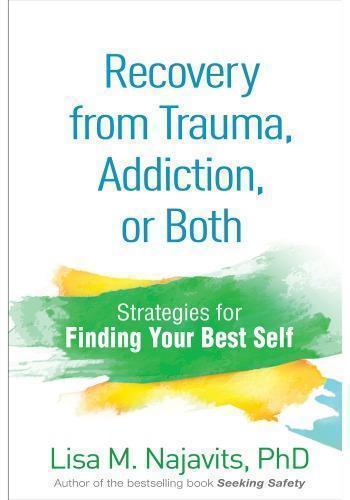 Recovery From Trauma Addiction Or Both Strategies For Finding Your Best ...