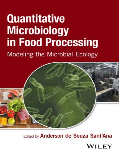 Quantitative Microbiology In Food Processing Modeling The Microbial ...