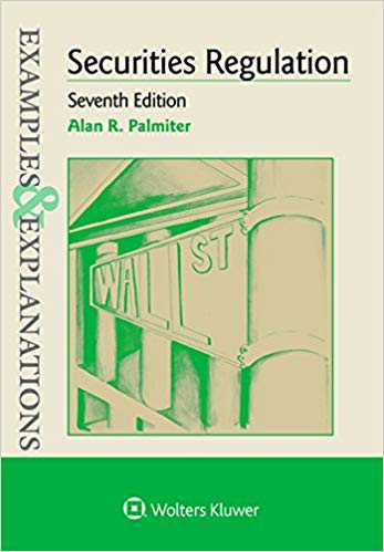 Examples & Explanations for Securities Regulation 7th Edition ...