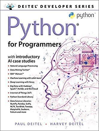 Python For Programmers With Big Data And Artificial Intelligence Case ...