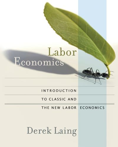 Labor Economics: Introduction to Classic and the New Labor Economics ...