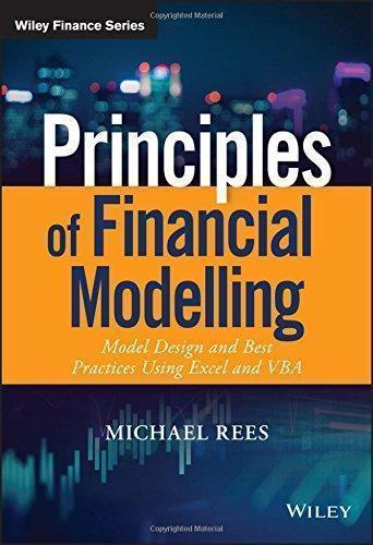 Principles Of Financial Modelling Model Design And Best Practices Using Excel And Vba Tuned In