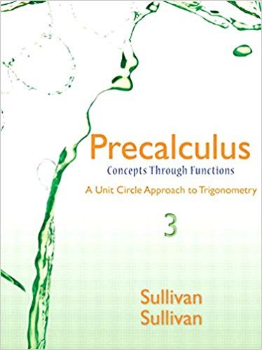 Precalculus: Concepts Through Functions, A Unit Circle Approach to Trigonometry 3rd Edition ...