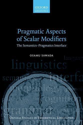Pragmatic Aspects Of Scalar Modifiers The Semantics Pragmatics Interface – Twin Sea Star