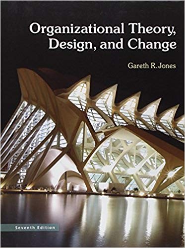 Organizational Theory, Design, and Change 7th Edition – TUNED IN, LLC