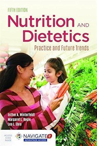 Nutrition Dietetics Practice And Future Trends 5Th Edition – TUNED IN, LLC
