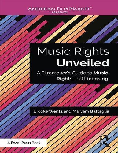 Music Rights Unveiled A Filmmakers Guide To Music Rights And Licensing ...
