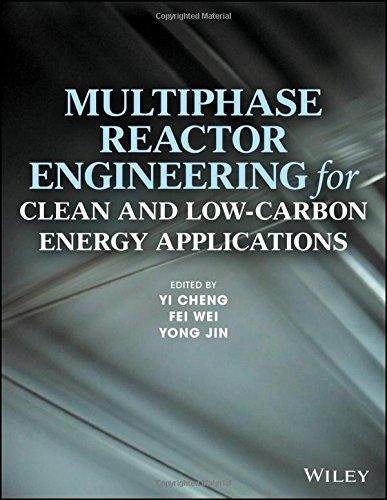 Multiphase Reactor Engineering For Clean And Low Carbon Energy ...