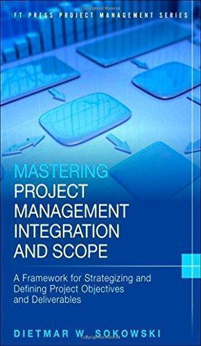 Mastering Project Management Integration And Scope A Framework For Strategizing And Defining ...