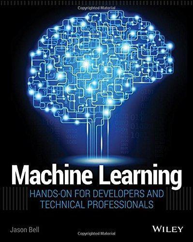 Machine Learning Hands On For Developers And Technical Professionals ...