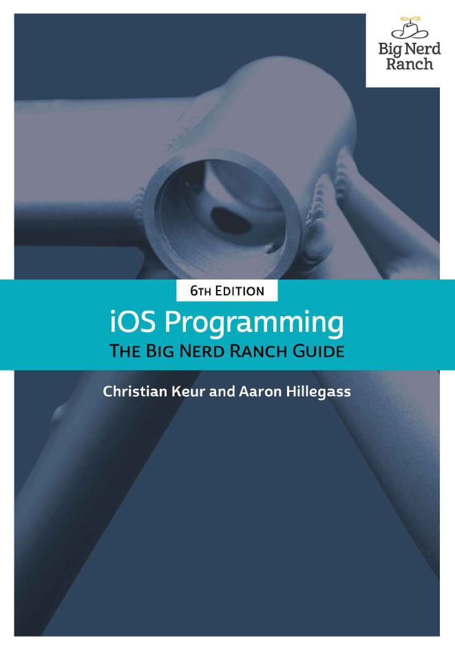 iOS Programming: The Big Nerd Ranch Guide 6th 6E – TUNED IN, LLC