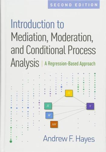 Introduction To Mediation Moderation And Conditional Process Analysis