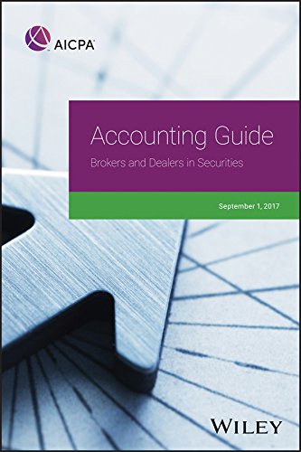 Accounting Guide: Brokers and Dealers in Securities 2017 (AICPA Audit ...