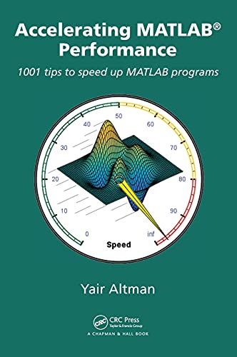 Accelerating Matlab Performance 1001 Tips To Speed Up Matlab Programs