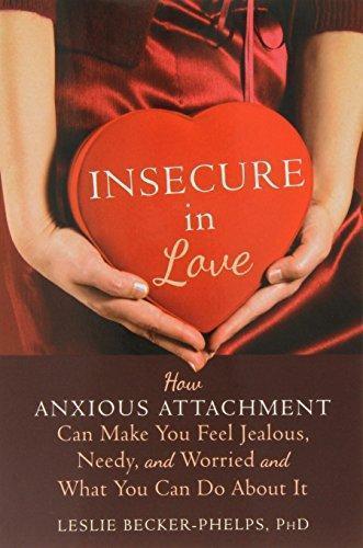 Insecure In Love How Anxious Attachment Can Make You Feel Jealous Needy ...