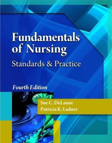 Fundamentals Of Nursing Standards And Practice 4Th Edition – TUNED IN, LLC